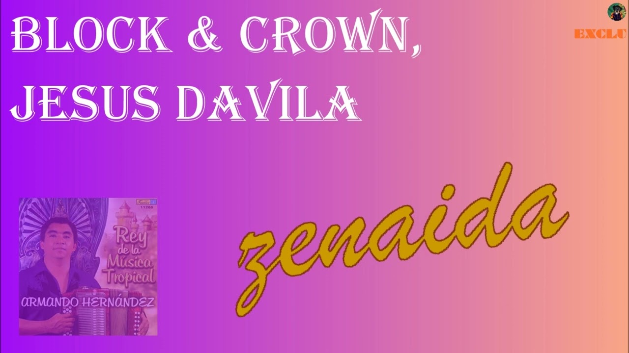 Block & Crown, Jesus Davila - zenaida (exclu) - YouTube