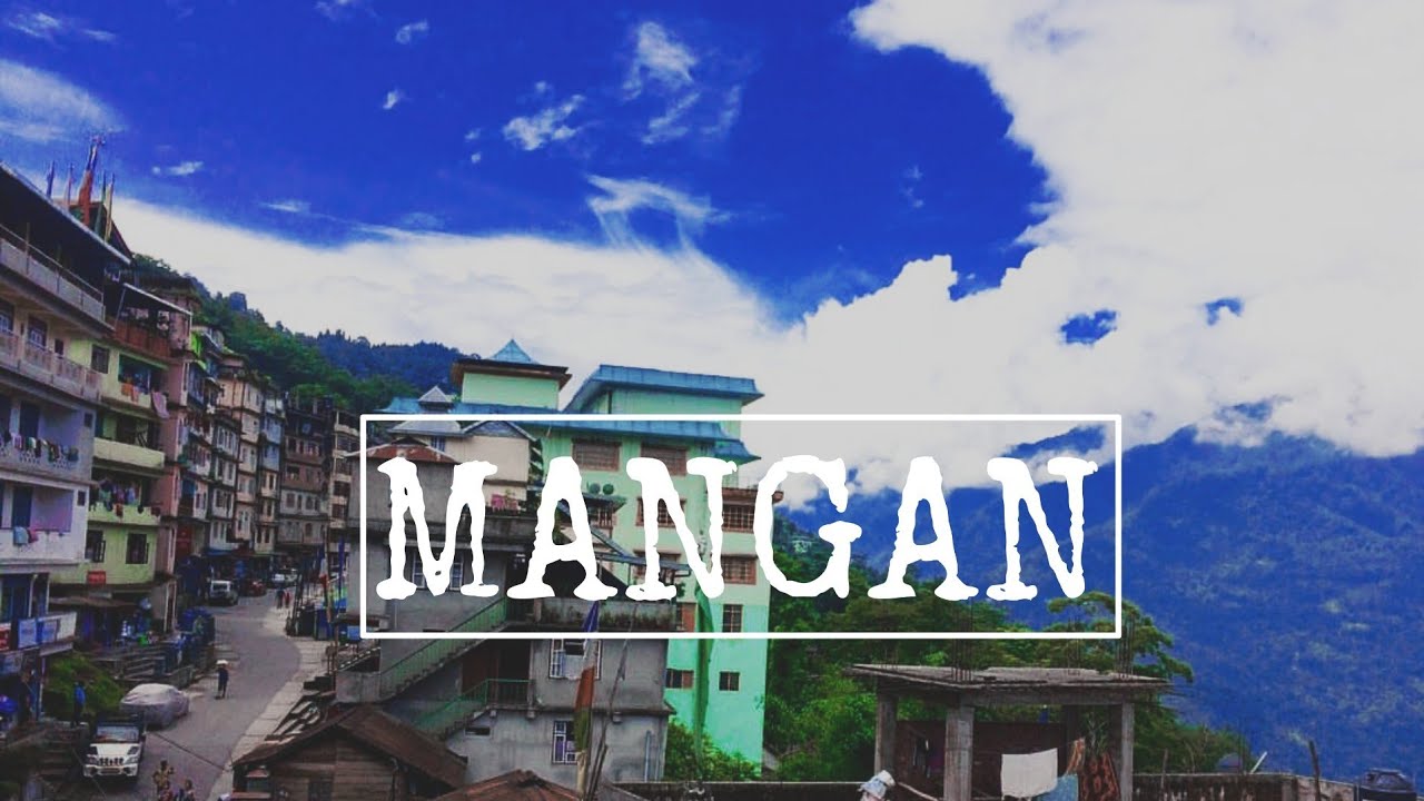 NORTH SIKKIM MANGAN TOWN | PART 1| A short cinematic view - YouTube