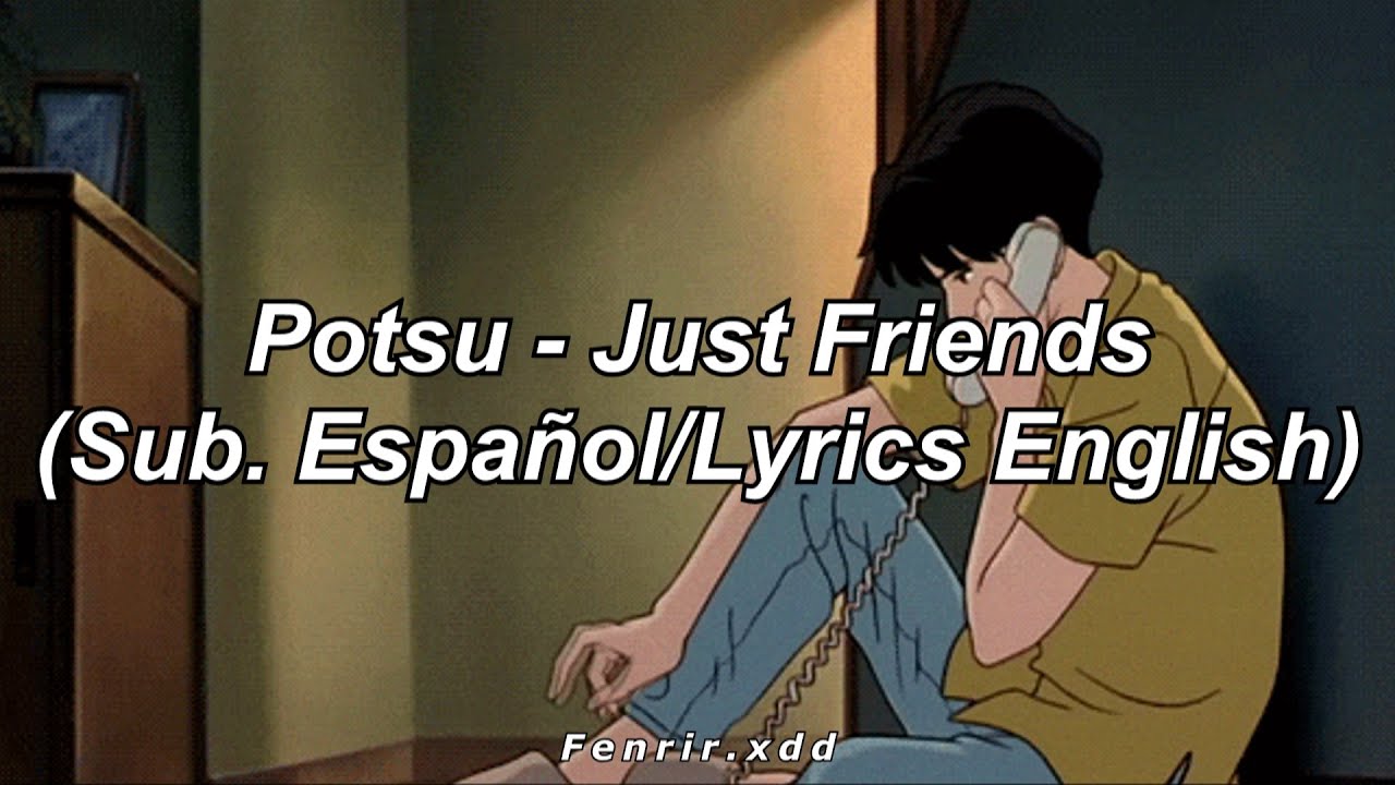 Potsu - Just Friends (Sub. Español/Lyrics English) - YouTube