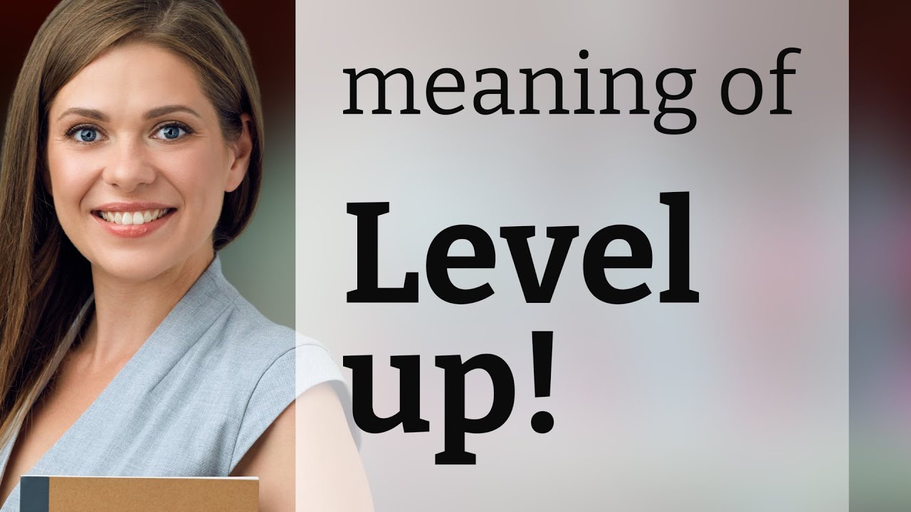 Level Up Your English! Understanding the Phrase "Level Up!" - YouTube