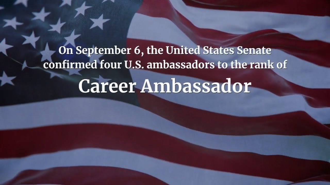 United States Senate Confirms Four Ambassadors to the Rank of Career ...