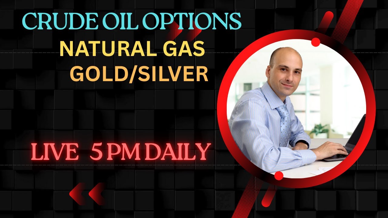Crude Oil & Natural Gas Live Trade Today | Options Analysis, Targets ...