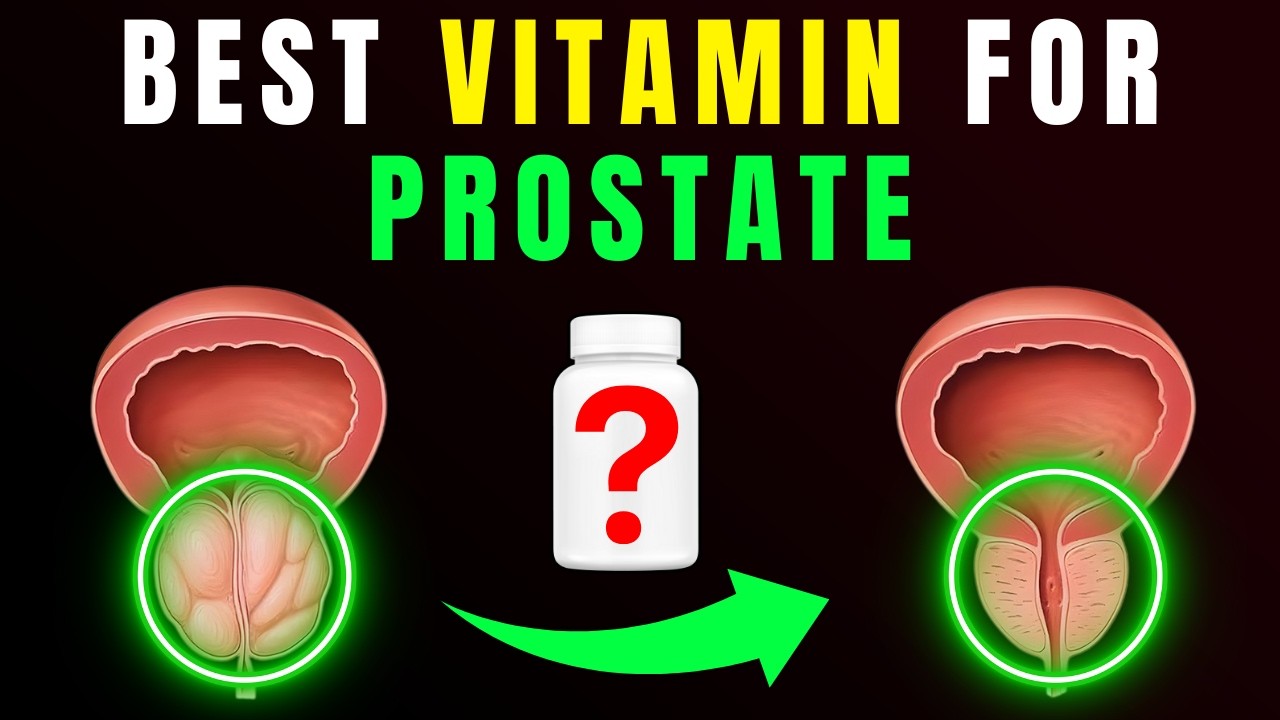 Say Goodbye to an Enlarged Prostate with These 5 Key Vitamins! - YouTube