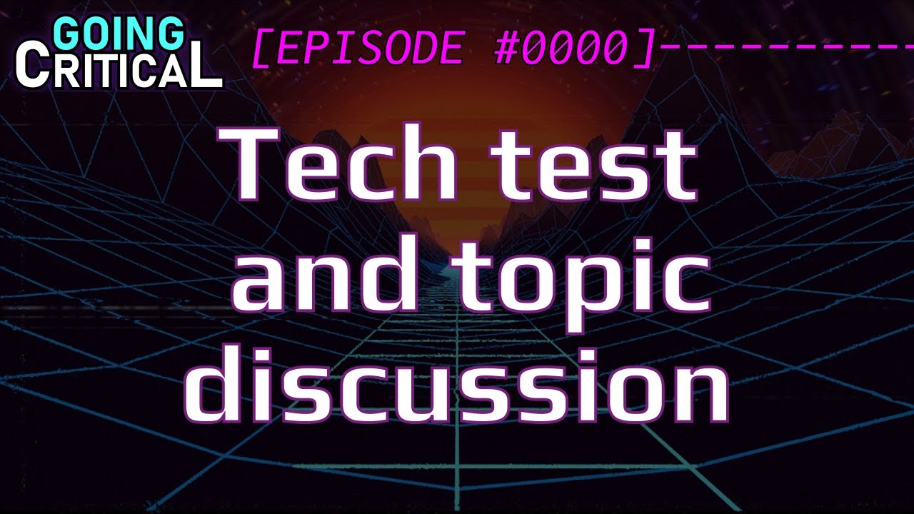 Going Critical Live Stream (Test) - YouTube