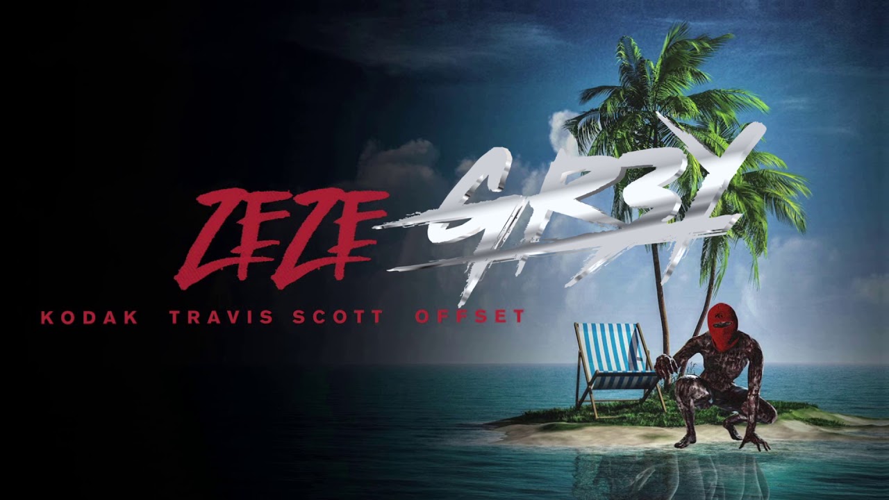 Kodak Black - ZEZE (feat. Travis Scott & Offset) Beats By Gr3y Remix ...