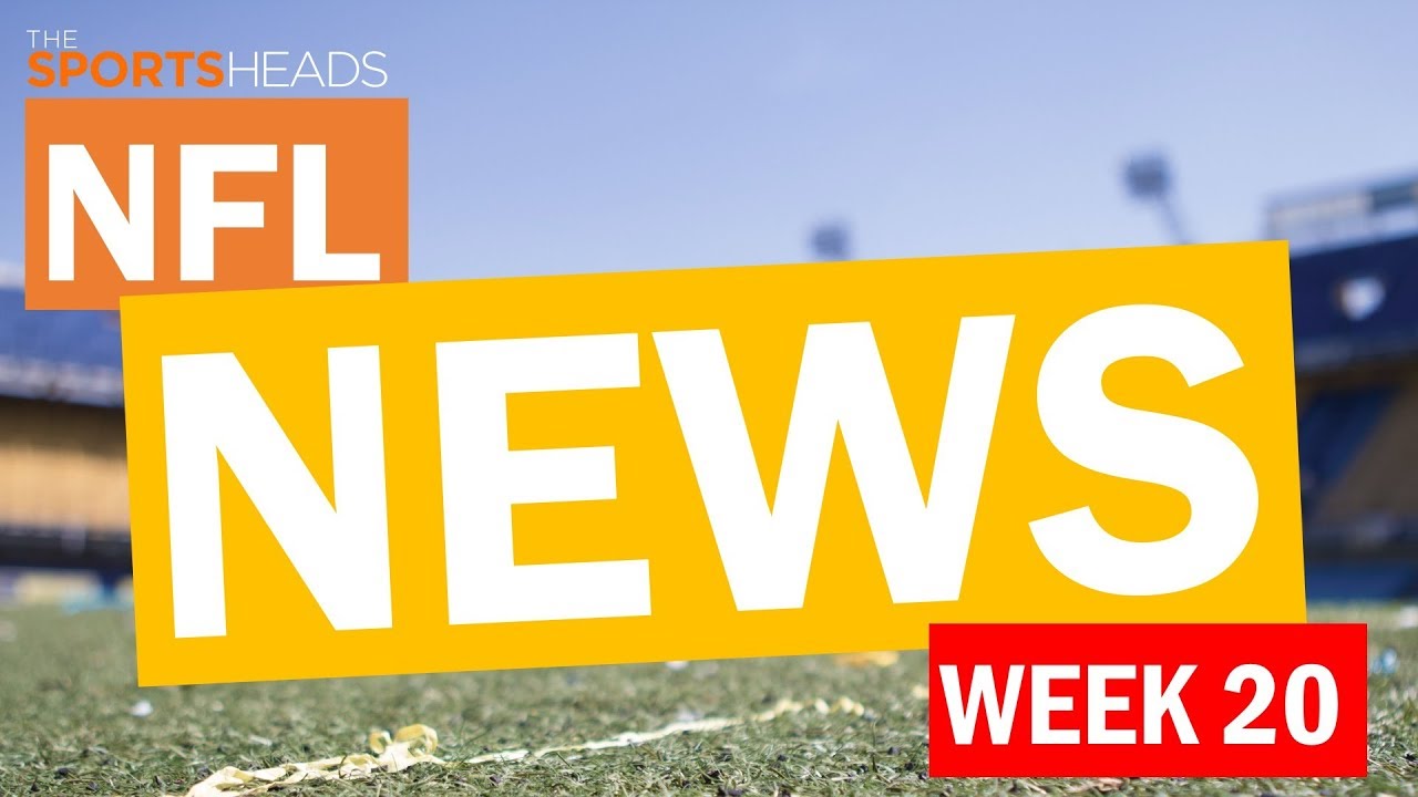 The SportsHeads | NFL Week 20: News and Catch Up - YouTube