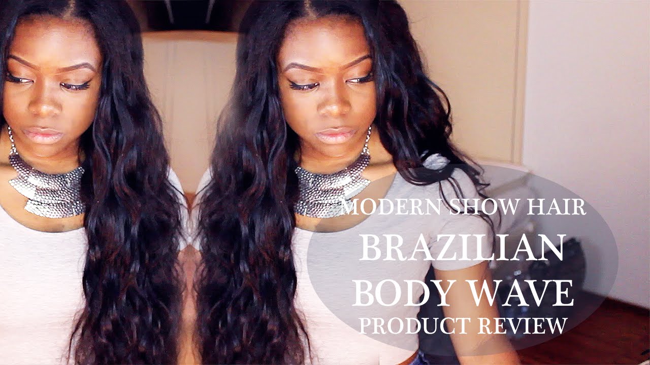 Modern Show Hair - Brazilian Body Wave - YouTube
