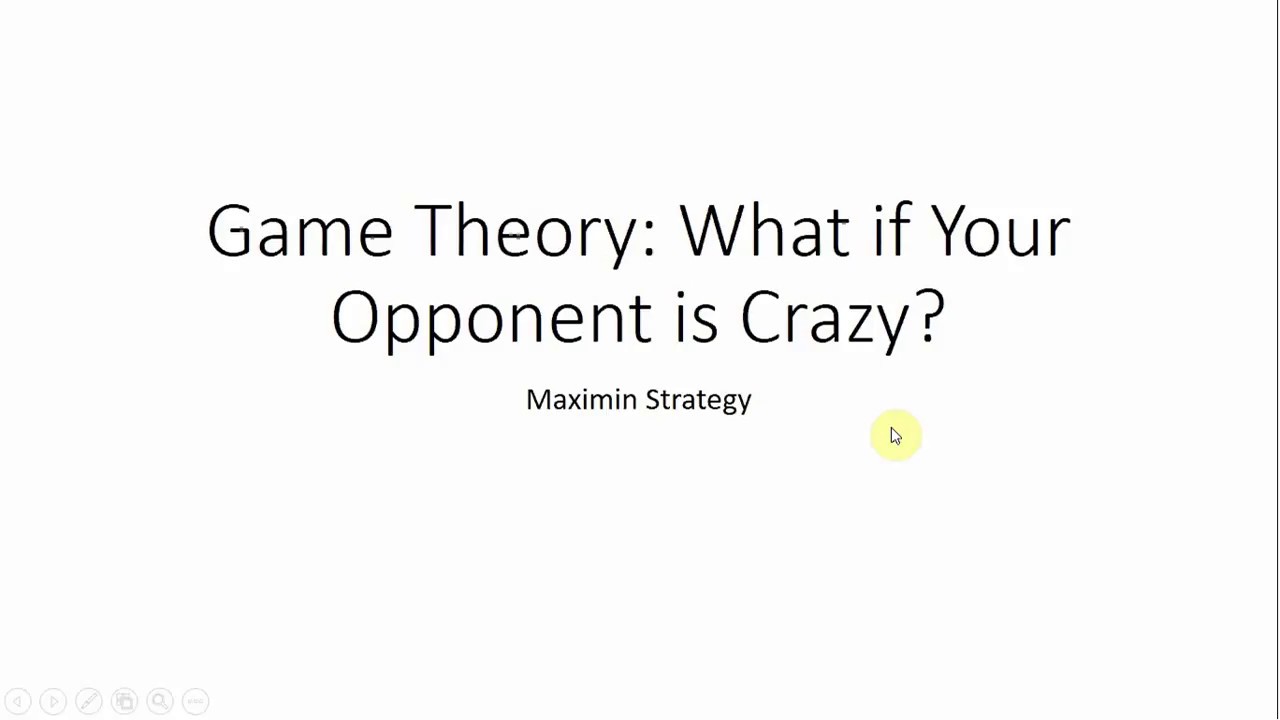 Game Theory V: Maximin Strategy (What if your opponent is crazy?) - YouTube