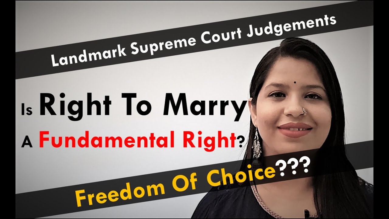 IS RIGHT TO MARRY A FUNDAMENTAL RIGHT?? FREEDOM OF CHOICE II LANDMARK ...