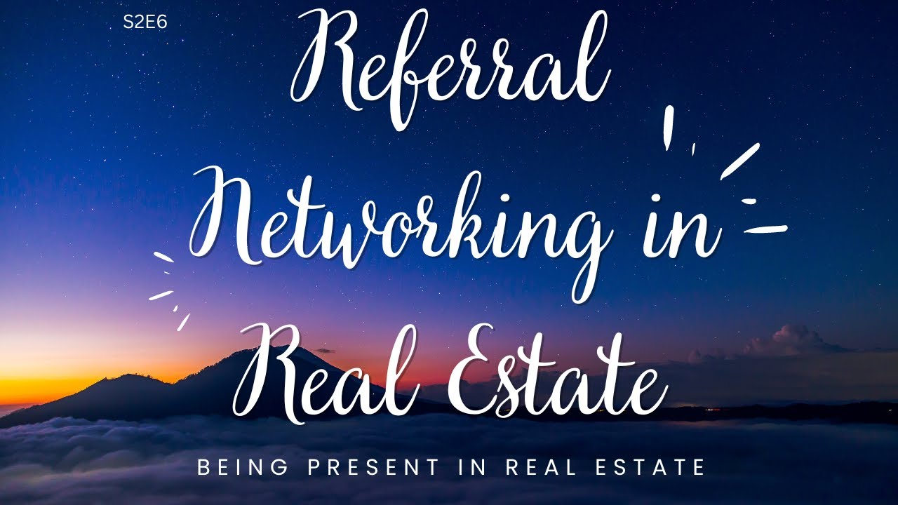S2E6 Referral Networking in Real Estate - YouTube