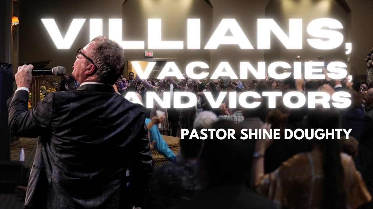 Villains, Vacancies, and Victors | Pastor Shine Doughty | Christmas Eve ...