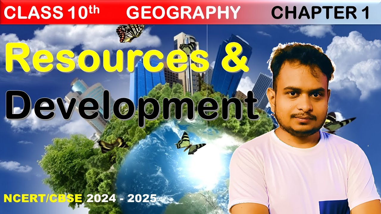 Resources and Development Full chapter explanation | Class 10th ...