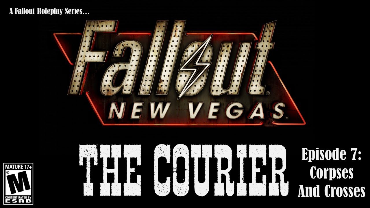 Fallout New Vegas: The Courier - Episode 7 - Corpses and Crosses - YouTube