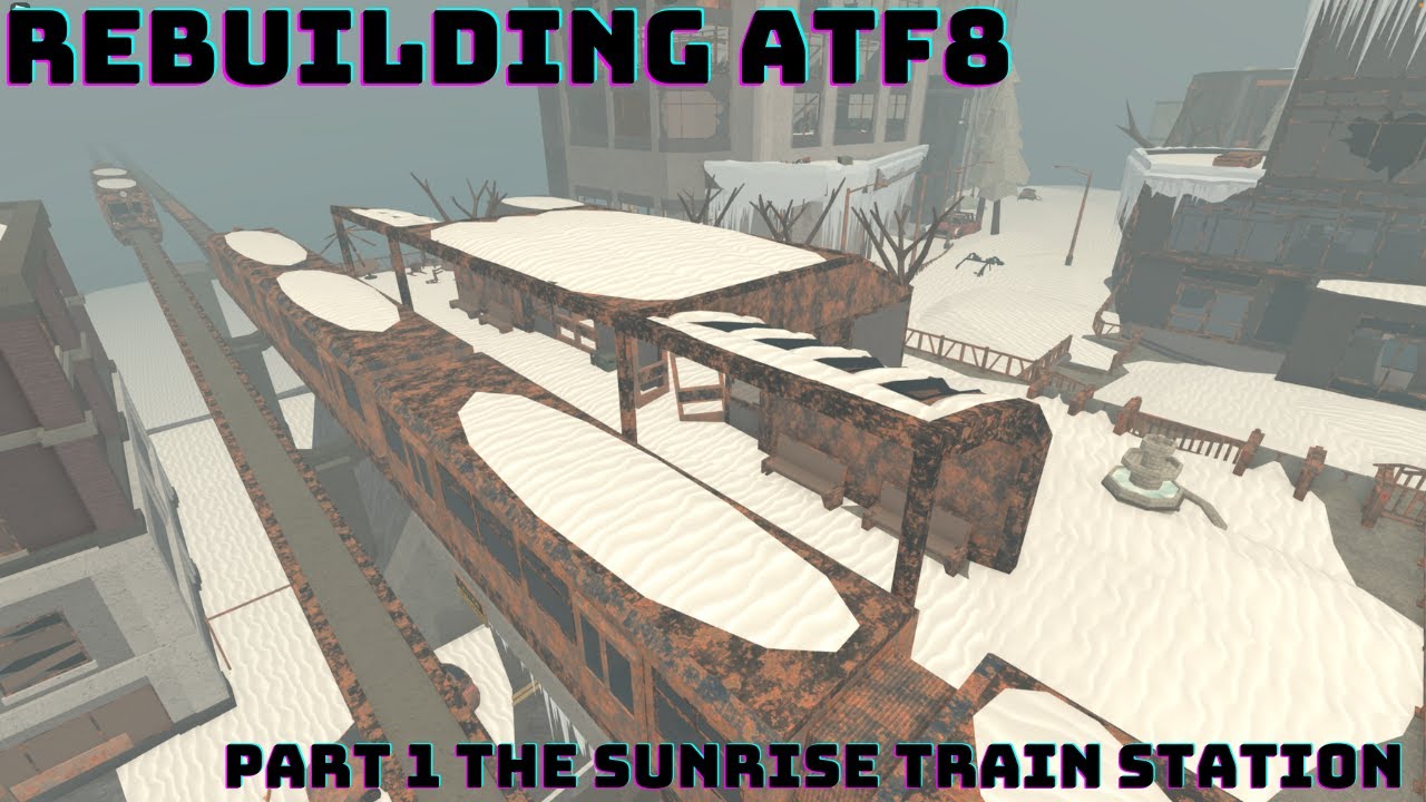 Rebuilding ATF8 Part 1: The train station - YouTube
