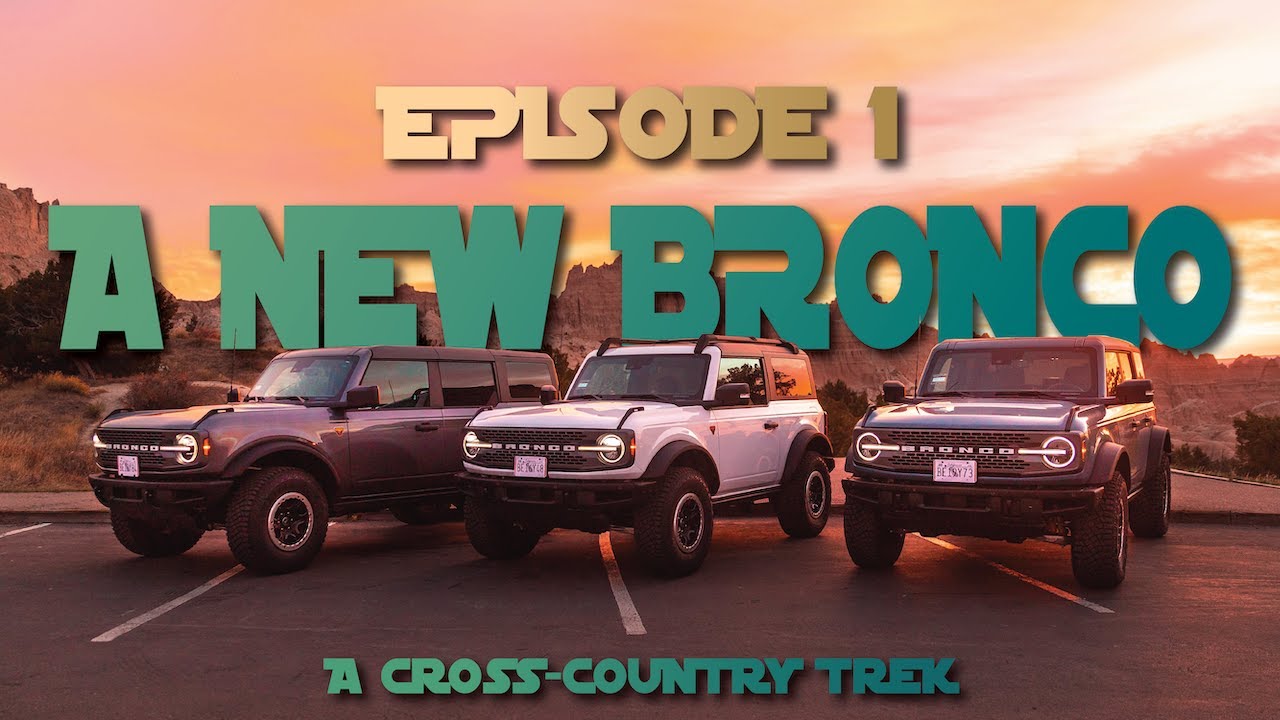 Taking Ownership of THREE New Ford BRONCOS!!! // Cross Country Trek EP ...