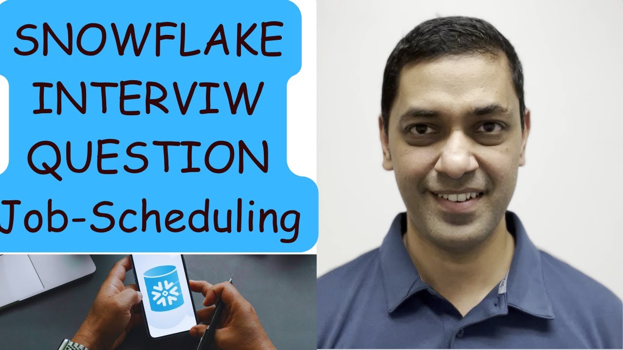 Job Scheduling for Snowflake Interview Questions:(3/3) - YouTube