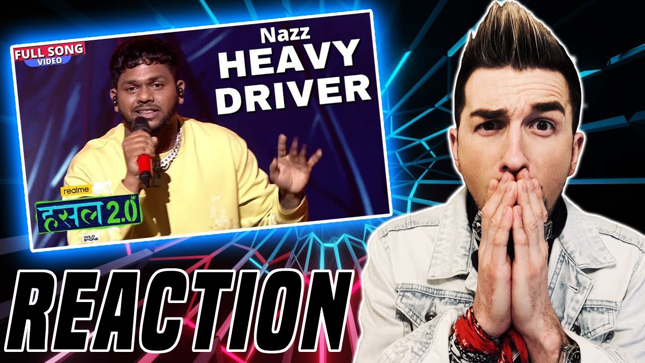 Heavy Driver | Nihar Hodawadekar aka Nazz | Hustle 2.0 (REACTION!!!) - YouTube