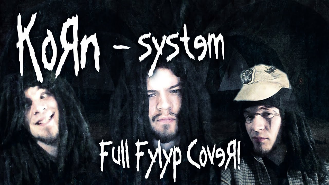 Korn - System - Full Cover - YouTube