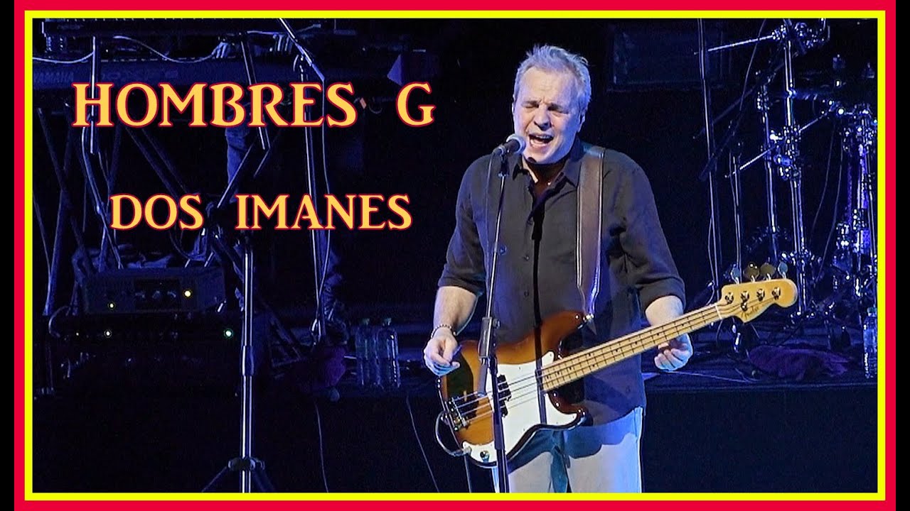 HOMBRES G Dos imanes , Liceo de Barcelona 2023 - YouTube
