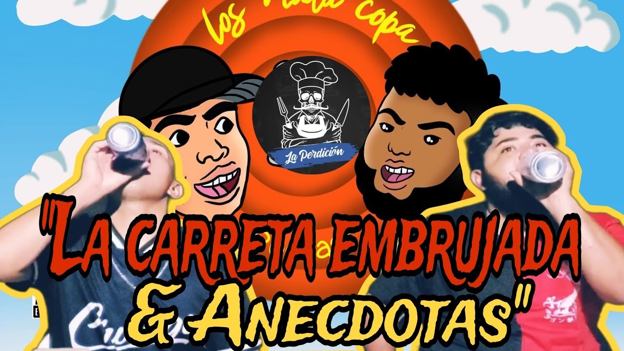 LOS MALA COPA - Podcast Cap.13 "La carreta embrujada & anecdotas" - YouTube