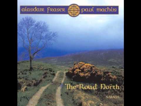 Alasdair Fraser & Paul Machlis - 6 - Invercassley Falls/Trip to ...