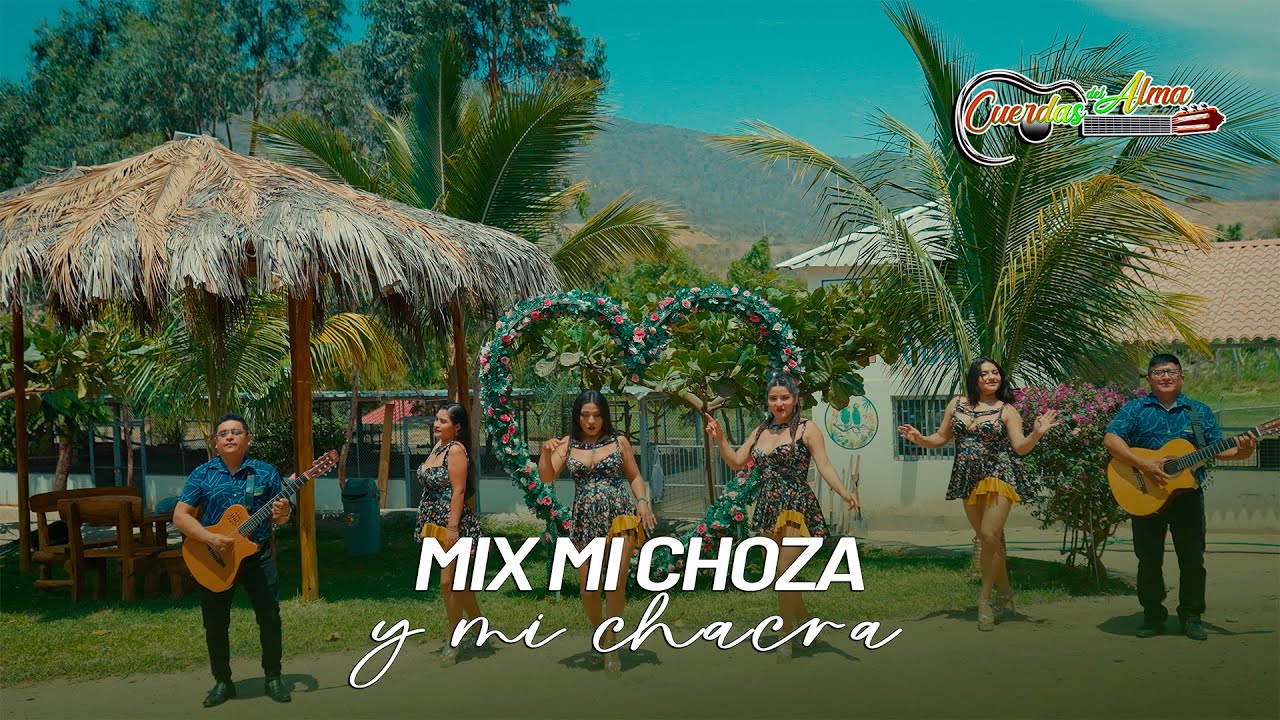 Cuerdas Del Alma - Mix mi Choza y mi Chacra - YouTube