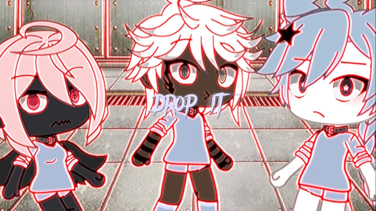 DROP IT! (Gacha Trend) By: ☆Archer Anchovy☆ - YouTube