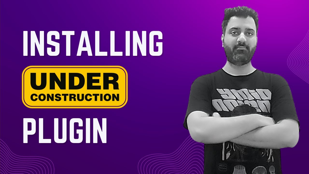 Installing a Under Construction Plugin | Beginners Course - YouTube