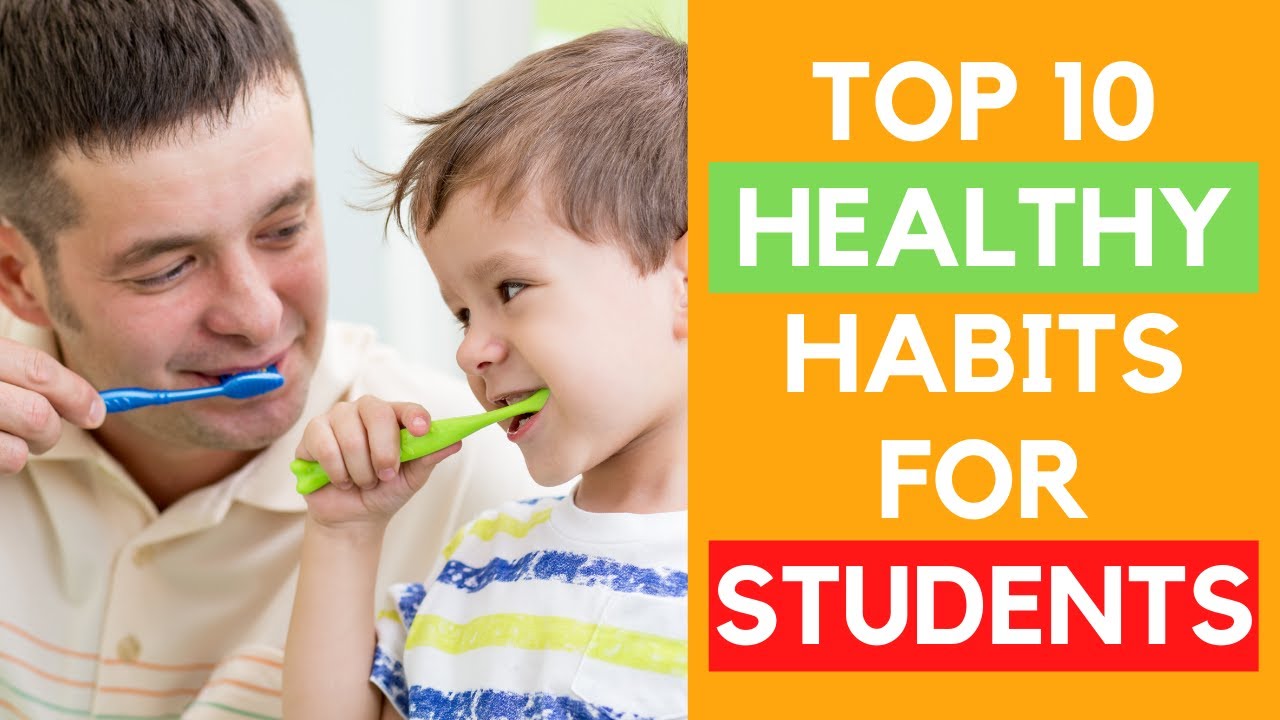Top 10 Healthy Habits For Students | Easy habits should every student ...