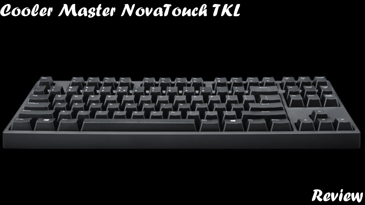 Cooler Master NovaTouch TKL Keyboard | Review - YouTube