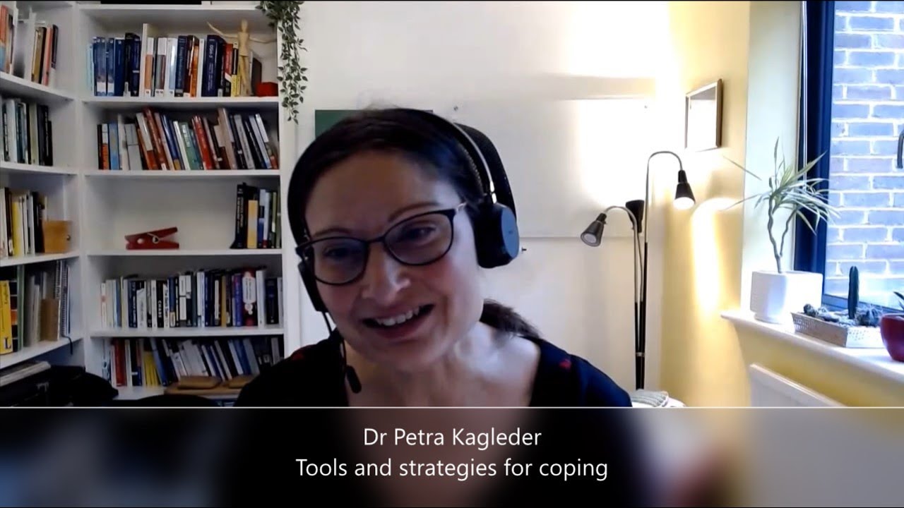 Psychological wellbeing 3 of 3; Dr Petra Kagleder, tools for coping ...