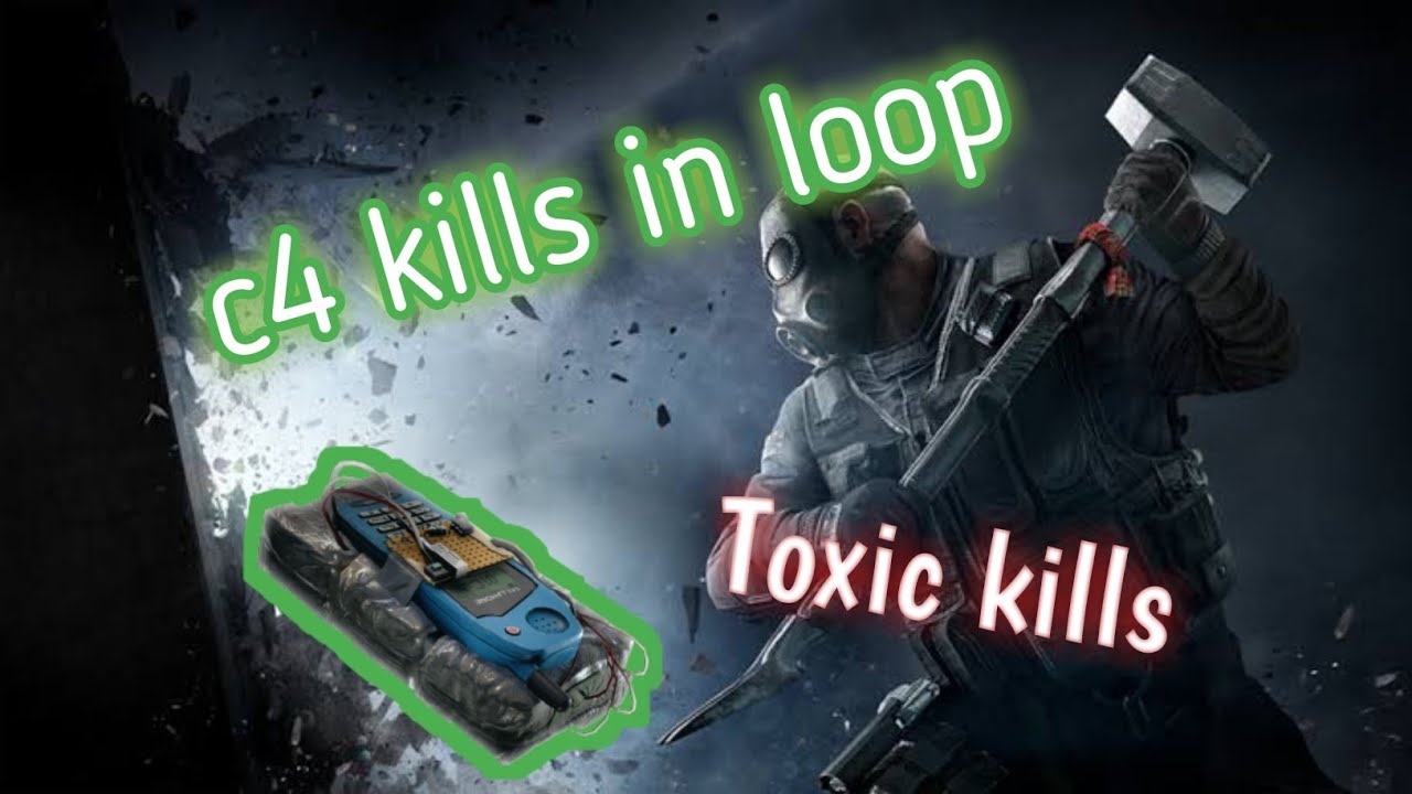 Rainbow 6 siege. c4 kill loop and toxic kills - YouTube