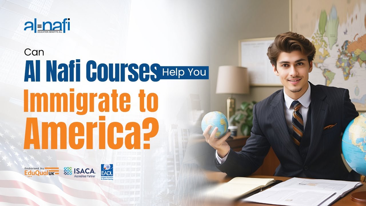 Can Al Nafi Courses Help You Immigrate to America? | AL NAFI - YouTube