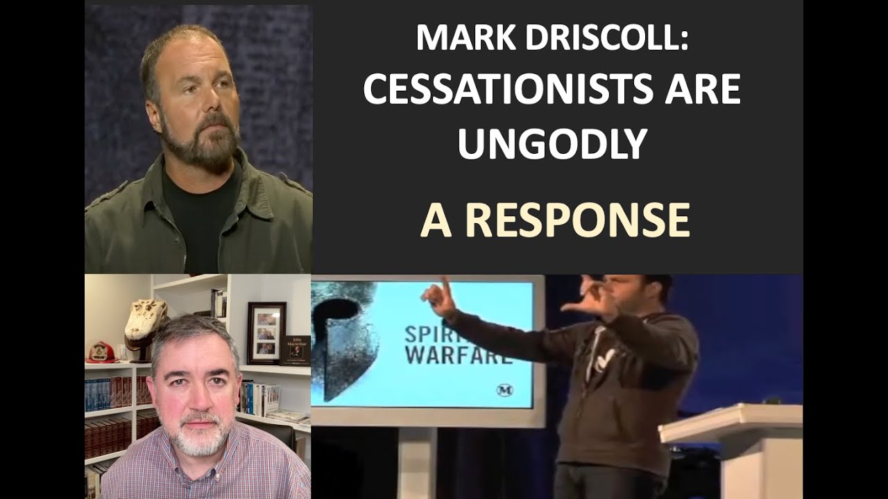 Mark Driscoll Says Cessationists Are Ungodly. A Response - YouTube