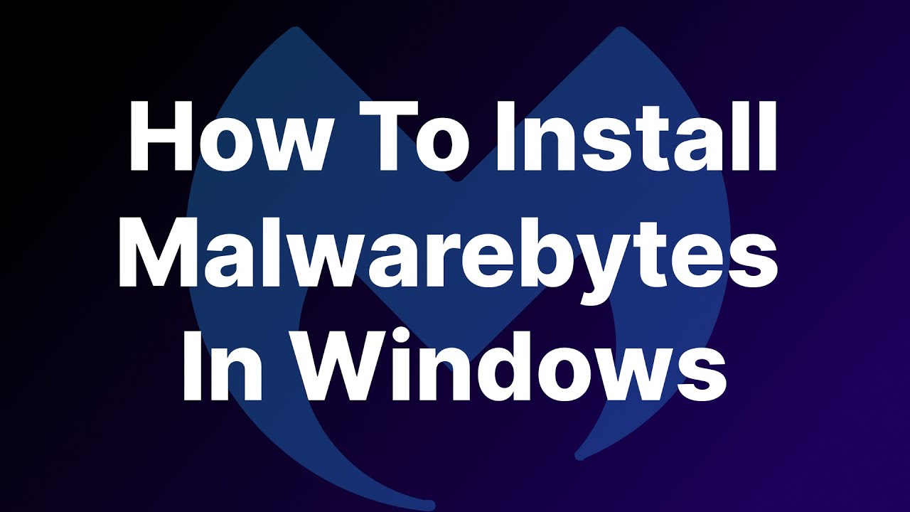 How to Install Malwarebytes: A Step-by-Step Guide - YouTube