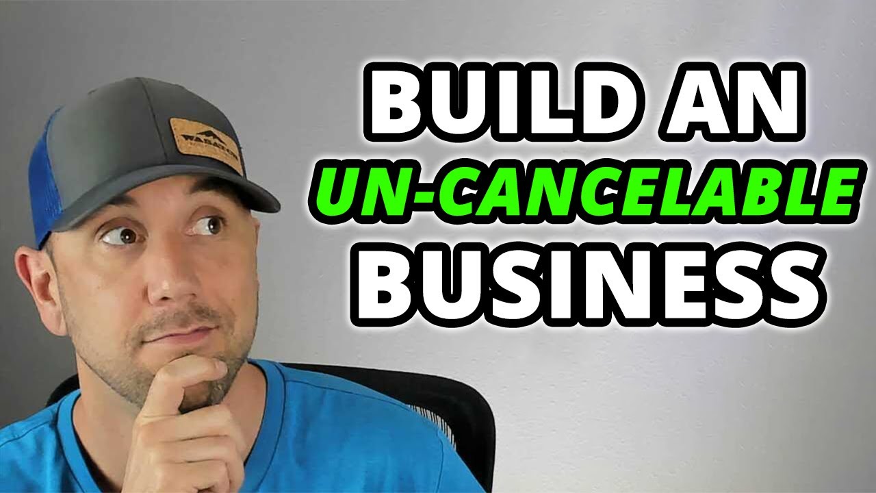 How To Build An Un Cancelable Business YouTube How To Build An Un Cancelable Business YouTube
