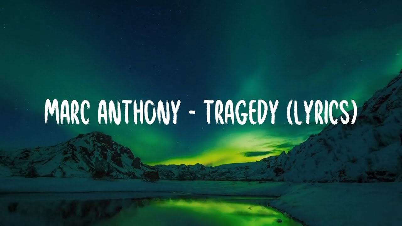 Marc Anthony - Tragedy (lyrics) - YouTube
