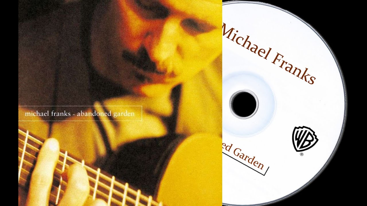 Michael Franks - Abandoned Garden (Full Album) 1995 - YouTube