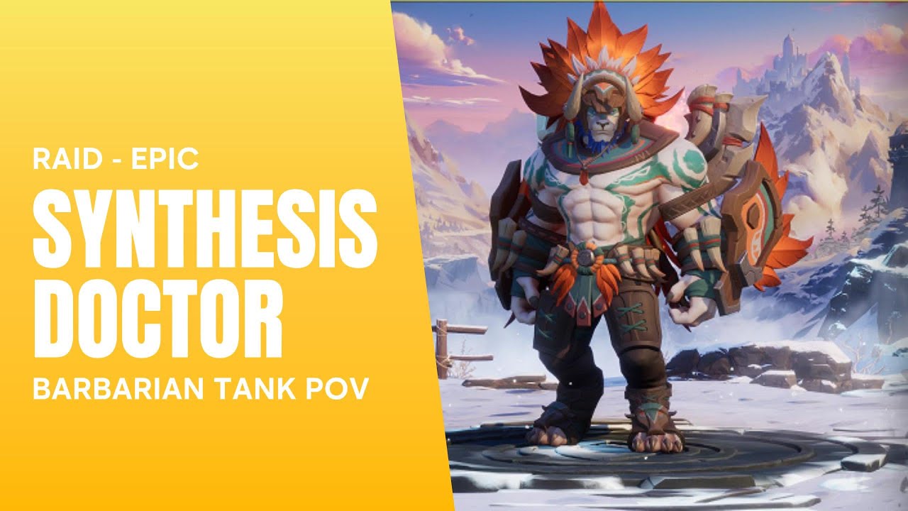 [ASSIST MODE!] RAID EPIC - SYNTHESIS DOCTOR | Barbarian TANK POV - YouTube