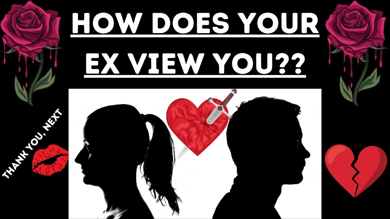 HOW DOES YOUR EX VIEW YOU?? PICK A CARD - YouTube