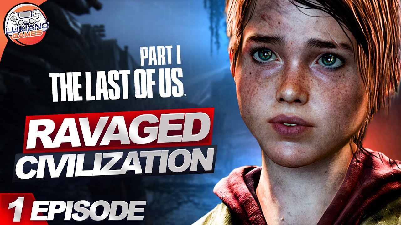 🔴 LIVE Gameplay | The Last of Us Part I - FULL GAME PC Walkthrough | Ravaged Civilization [Pt 1 ...