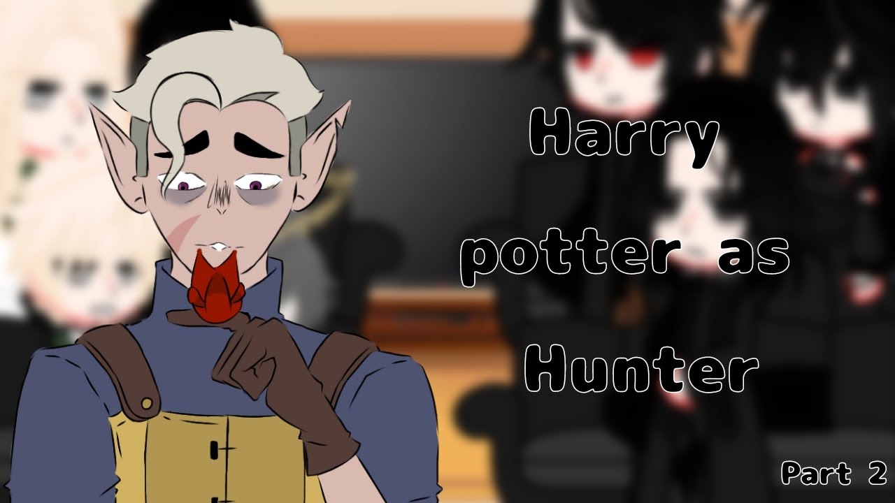 Harry Potter react to Harry as Hunter || Part 2/2 || - YouTube