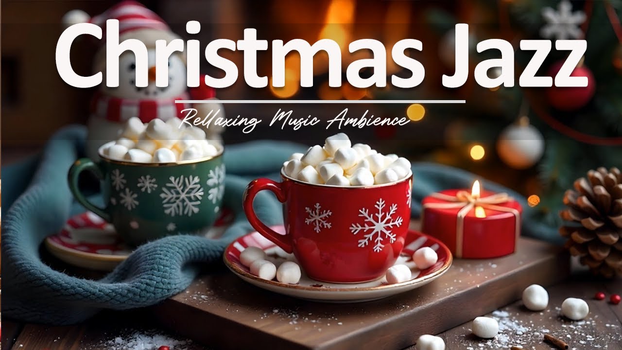 Christmas Jazz 🎄 Keep upbeat your moods with Positive Jazz & Sweet ...