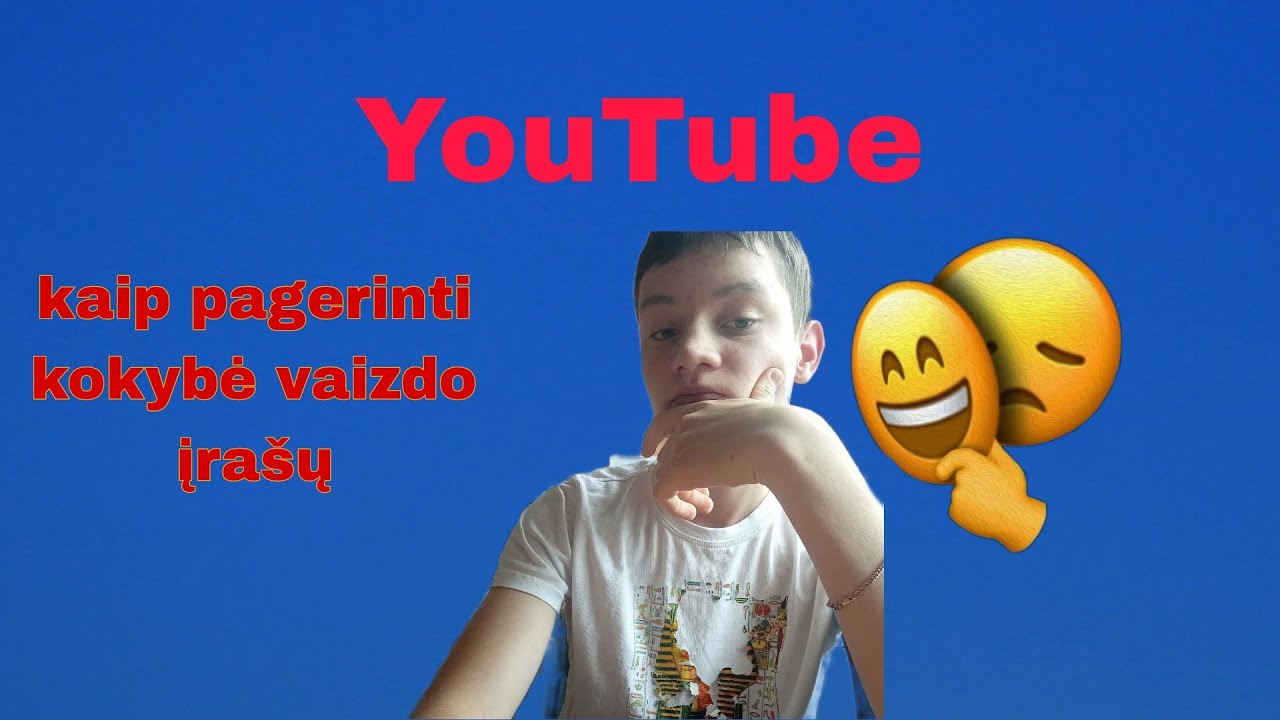 kaip pagerinti vaizdo įrašų kokybe (YouTube). 🤔 - YouTube