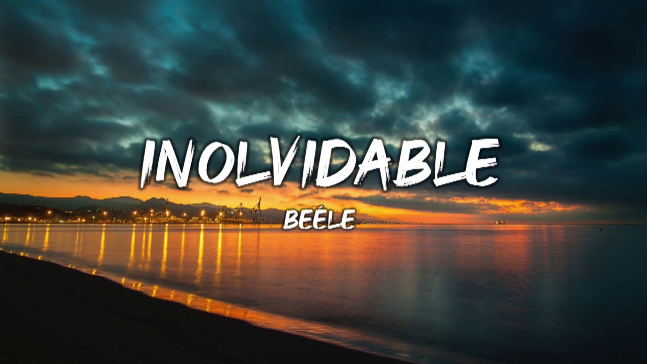 Beéle ~Inolvidable~ ( Letra) - YouTube