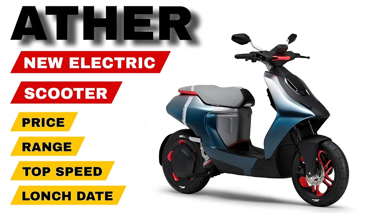ATHER , ATHER NEW ELECTRIC SCOOTER , PRICE , RANGE , TOP SPEED , LONCH ...