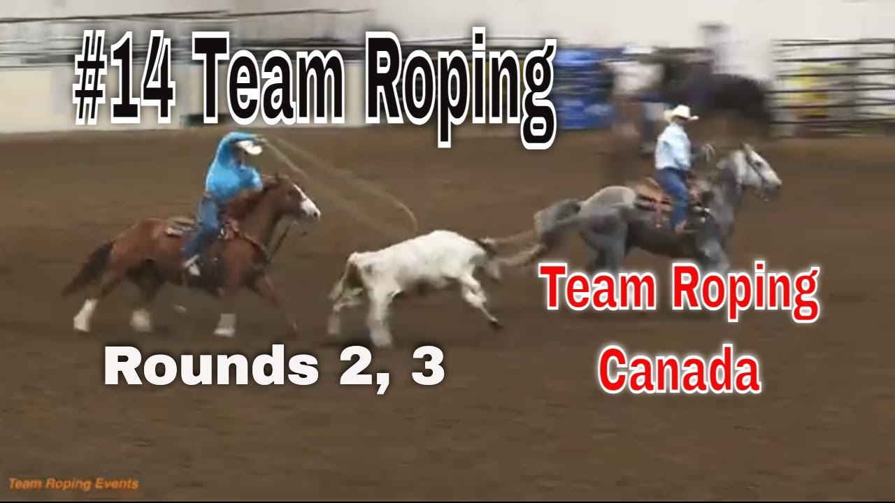 #14 Rounds 2-3 Team Roping Canada Final 2022 - YouTube
