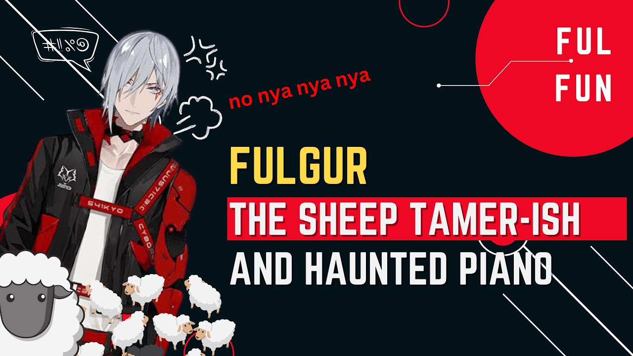 [FulFun] Fulgur the sheep tamer-ish and Haunted piano - YouTube