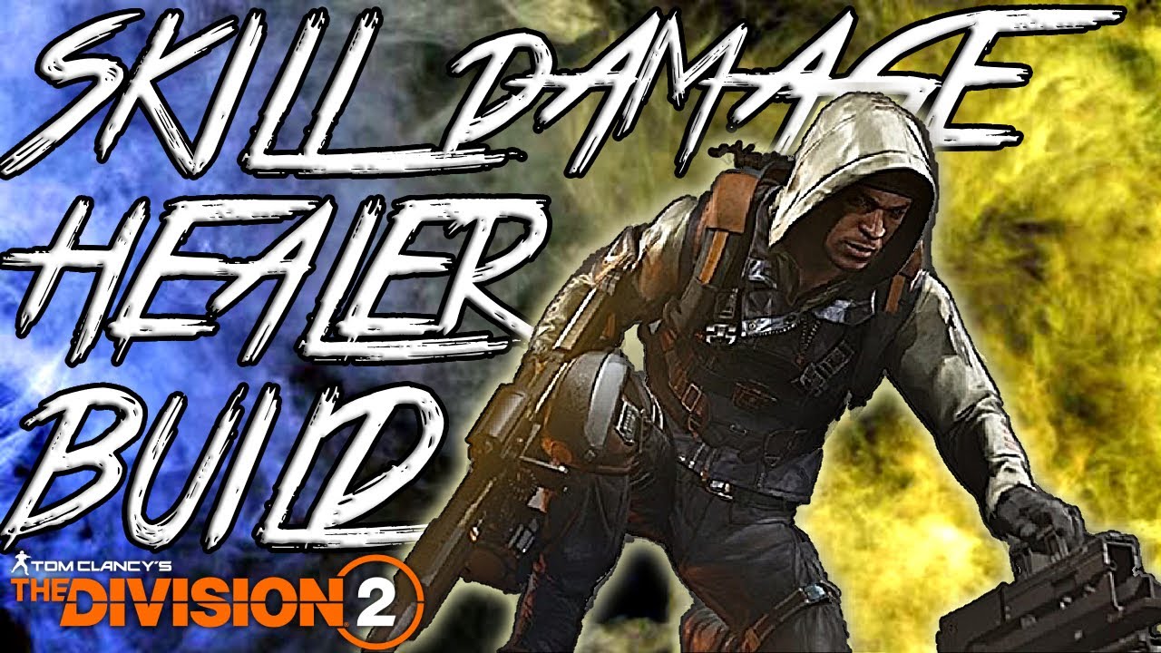 Division 2: Do Damage With Your Skills and Heal Your Team - YouTube