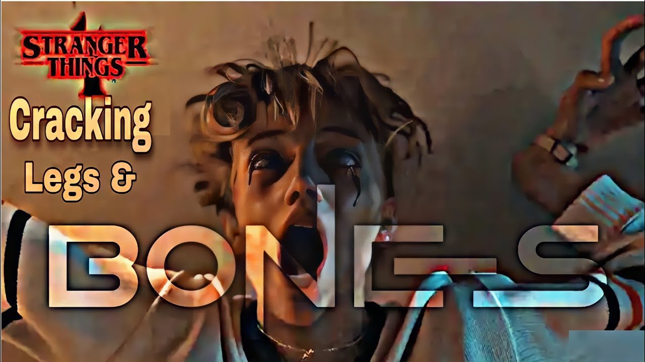 Stranger Things 4 ft. Bones || Strange Things Bones Snapping - YouTube